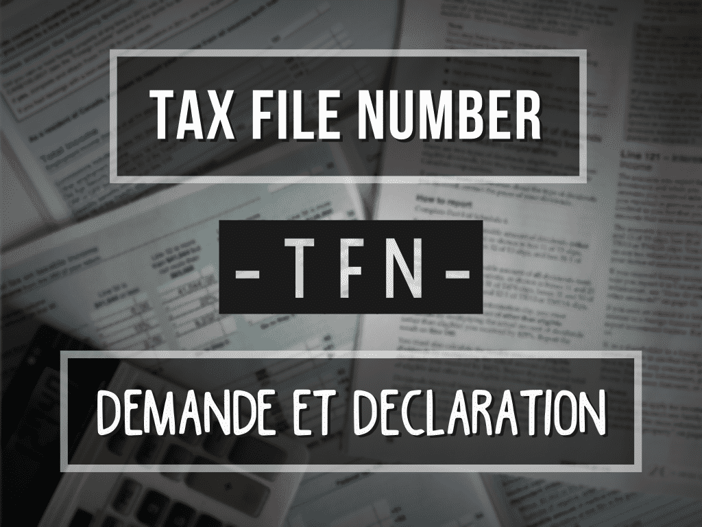 Le TFN (Tax File Number) : Demande et déclaration | Alcheringa